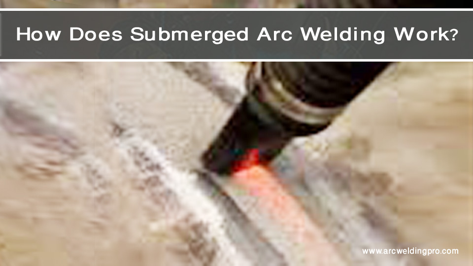 Submerged Arc Welding - Your Welding Solutions