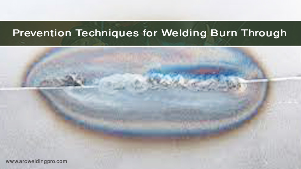 Welding Burn Through Causes & How to Prevent Burn Through in Welding