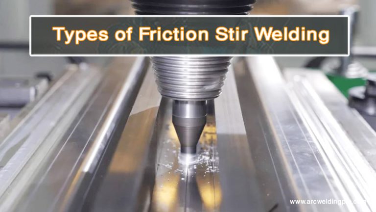 What are the Different Types of Friction Stir Welding?