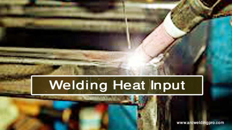 Welding Heat Input: Effects of Heat Input on Weld Properties